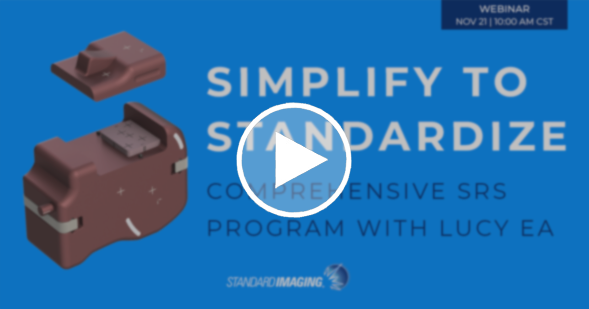 Simplify to Standardize: Comprehensive SRS Program… | Standard Imaging